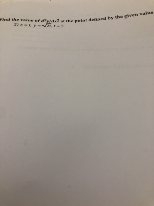 Solved Find the value of d2y/dx2 at the point define | Chegg.com
