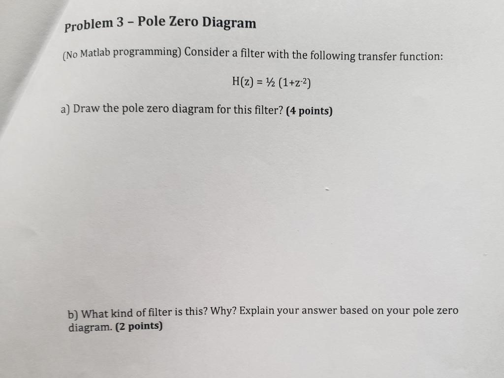 Draw Pole Zero Diagrams Of The Following Functions Solved Pr Draw Pole Zero Diagrams Of The Following Functions Solved Pr