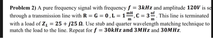 Solved Use the Smith Chart to get the answer using stub and | Chegg.com