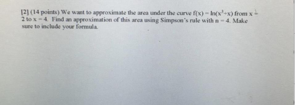 Solved [2] (14 points) We want to approximate the area under | Chegg.com