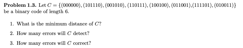 Solved Problem 1.3. Let C = {(000000), (101110), (001010), | Chegg.com