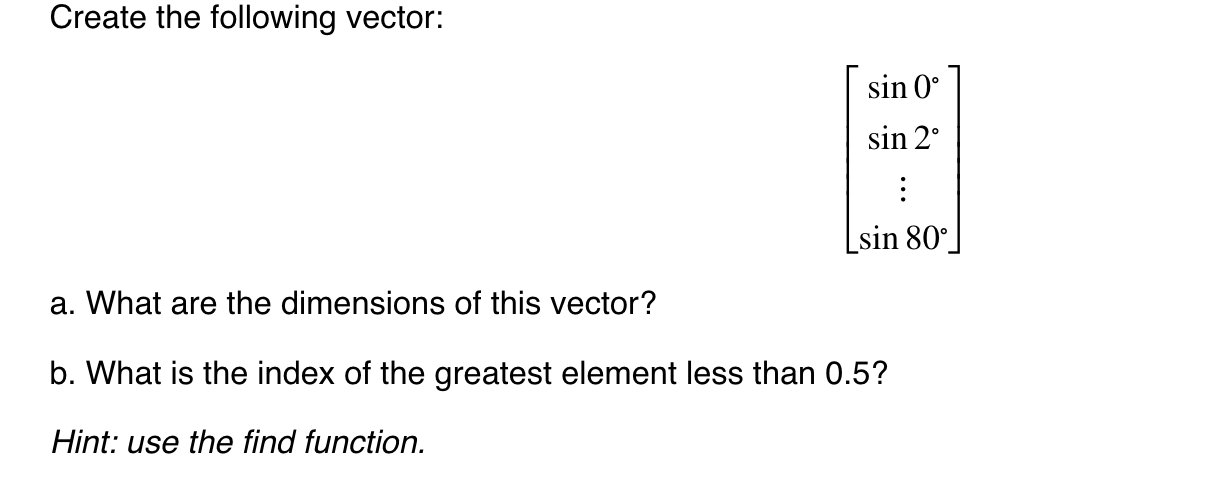 Solved Create the following vector: sin 0° sin 2° : Lsin 80° | Chegg.com