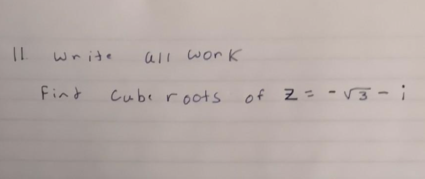 Solved I write all work find Cube roots of z=-3- i | Chegg.com