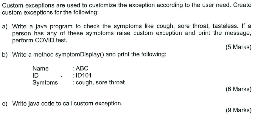Solved Custom exceptions are used to customize the exception | Chegg.com