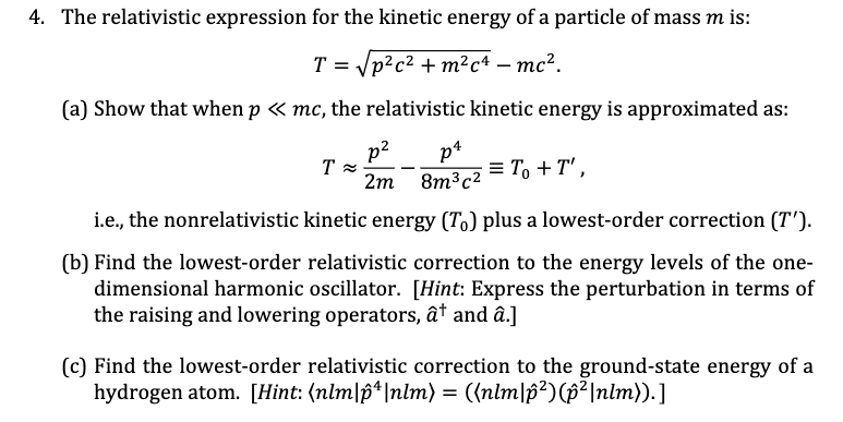 Solved The relativistic expression for the kinetic energy of | Chegg.com