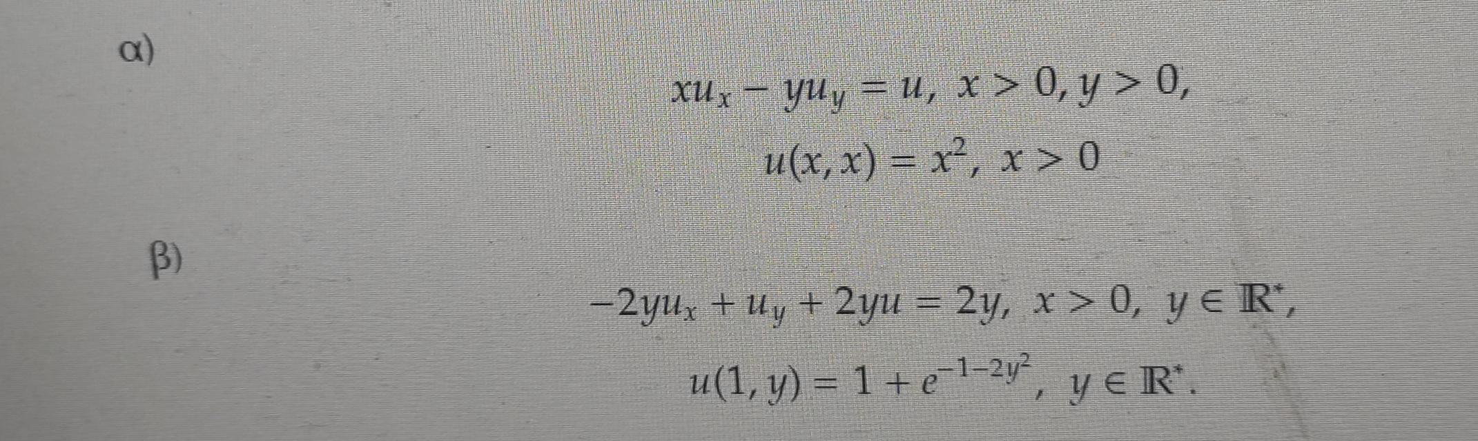 Solved α) xux−yuy=u,x>0,y>0u(x,x)=x2,x>0 B) | Chegg.com
