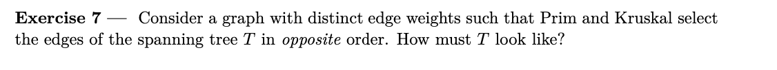 Solved Exercise 7 Consider a graph with distinct edge | Chegg.com