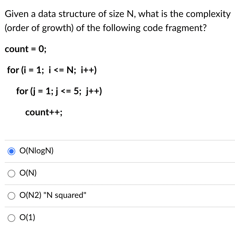 Solved Given a data structure of size N, what is the | Chegg.com