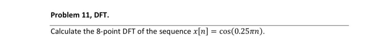 Solved Calculate the 8-point DFT of the sequence | Chegg.com