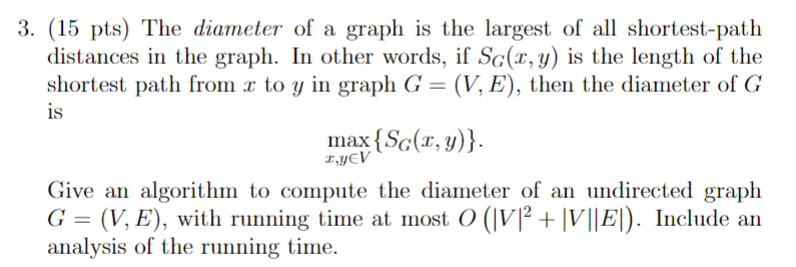 3. (15 pts) The diameter of a graph is the largest of | Chegg.com