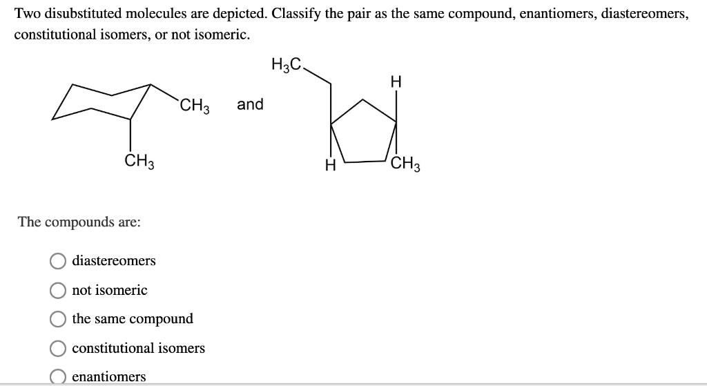 Solved Two disubstituted molecules are depicted. Classify | Chegg.com