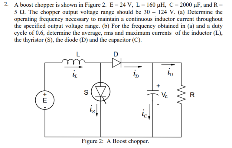 2. A boost chopper is shown in Figure 2. E= 24 V, L = | Chegg.com