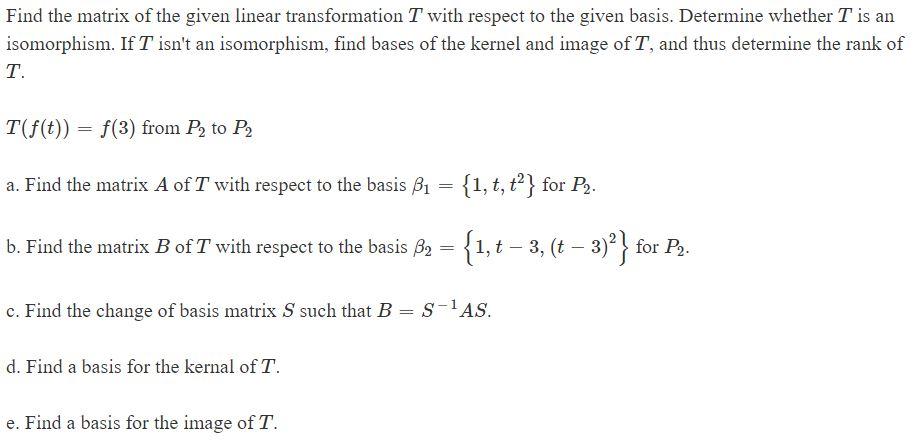 Solved Find the matrix of the given linear transformation T | Chegg.com
