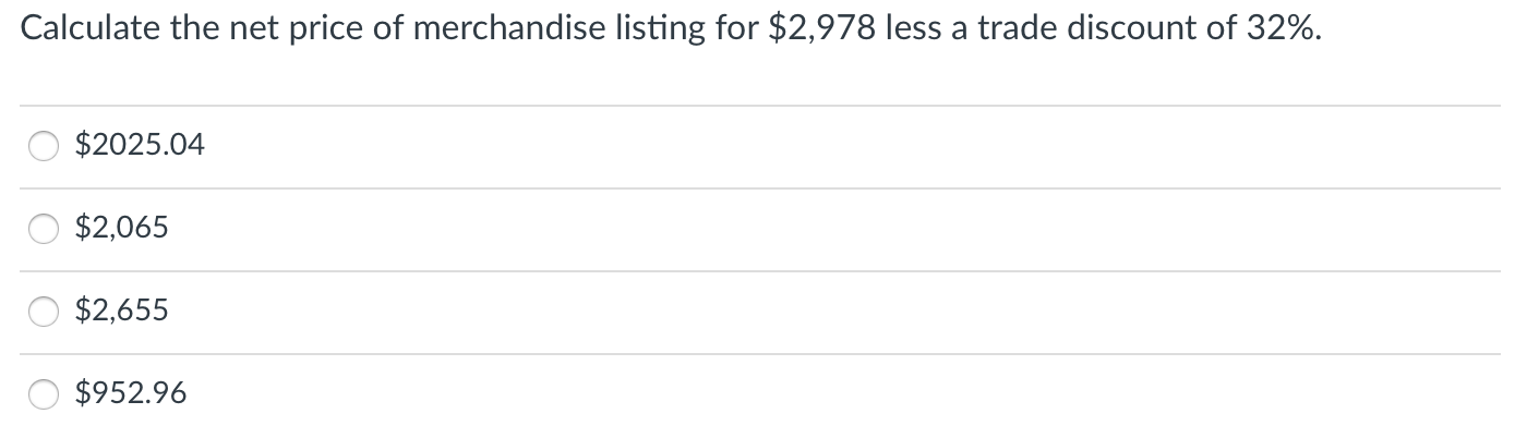 Solved Calculate the net price of merchandise listing for | Chegg.com