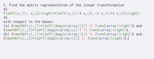 Solved $$ 5. Find the matrix representation of the linear | Chegg.com