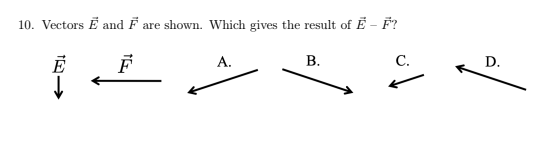 Solved 10. Vectors E and F are shown. Which gives the result | Chegg.com