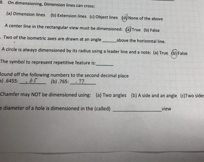 Solved 8. On dimensioning, Dimension lines can cross: (a) | Chegg.com