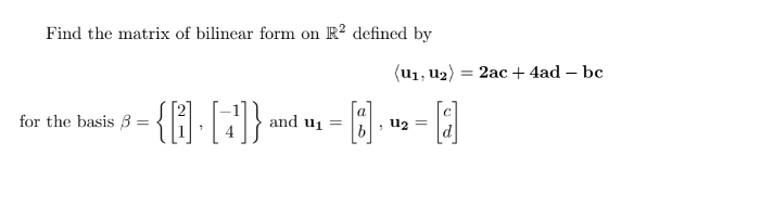 Solved Find the matrix of bilinear form on R2 ﻿defined | Chegg.com