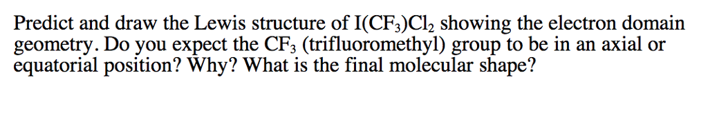 Solved Predict and draw the Lewis structure of l(CF,)Cl, | Chegg.com