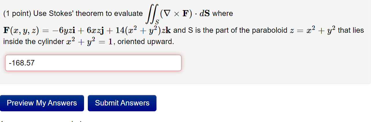 Solved (1 point) Use Stokes' theorem to evaluate ∬S(∇×F)⋅dS | Chegg.com