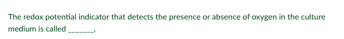 Solved The redox potential indicator that detects the | Chegg.com
