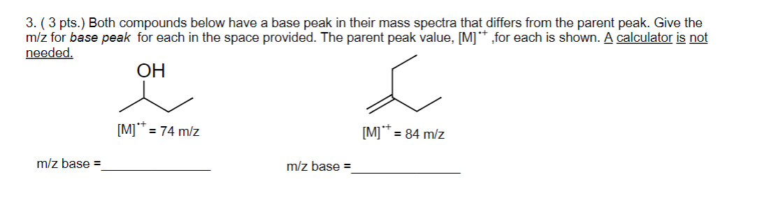 3. ( 3 pts.) Both compounds below have a base peak in | Chegg.com
