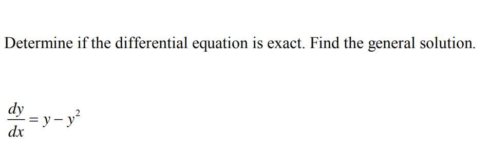 Solved Determine if the differential equation is exact. Find | Chegg.com