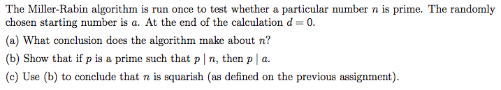 Solved The Miller-Rabin algorithm is run once to test | Chegg.com