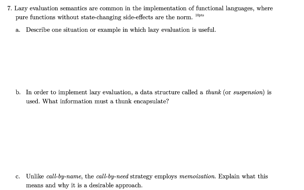 7. Lazy evaluation semantics are common in the | Chegg.com
