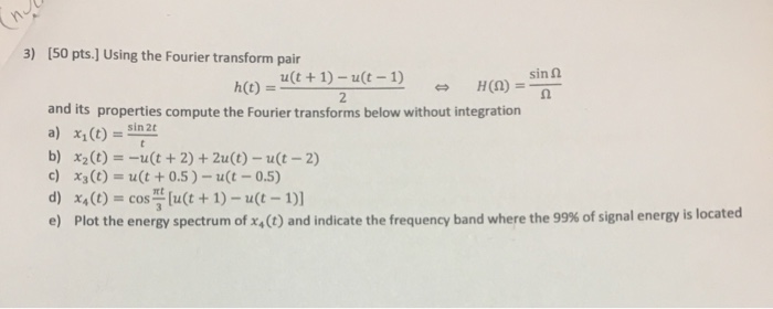 Solved [50 pts.] Using the Fourier transform pair 3) | Chegg.com