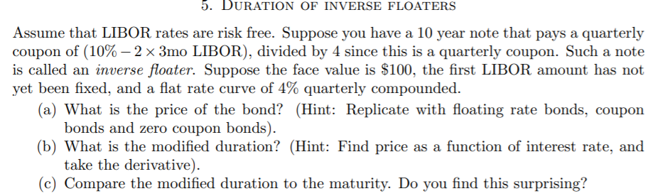 5. DURATION OF INVERSE FLOATERS Assume that LIBOR | Chegg.com