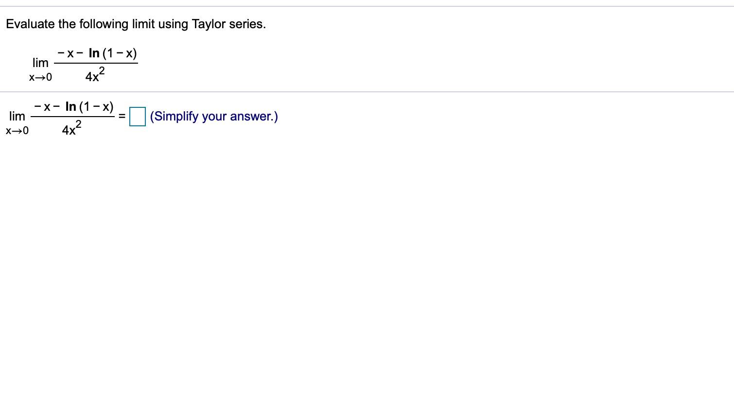 Solved Evaluate the following limit using Taylor series. - | Chegg.com