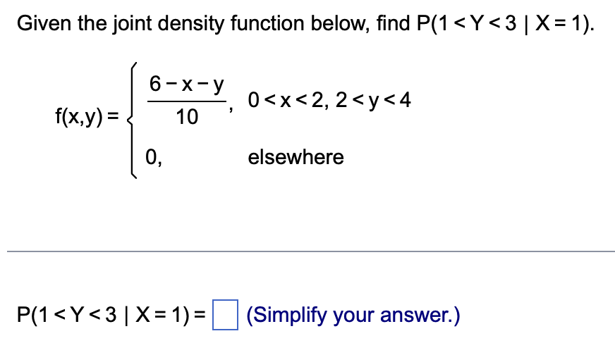 Solved Given the joint density function below, find P(1 | Chegg.com