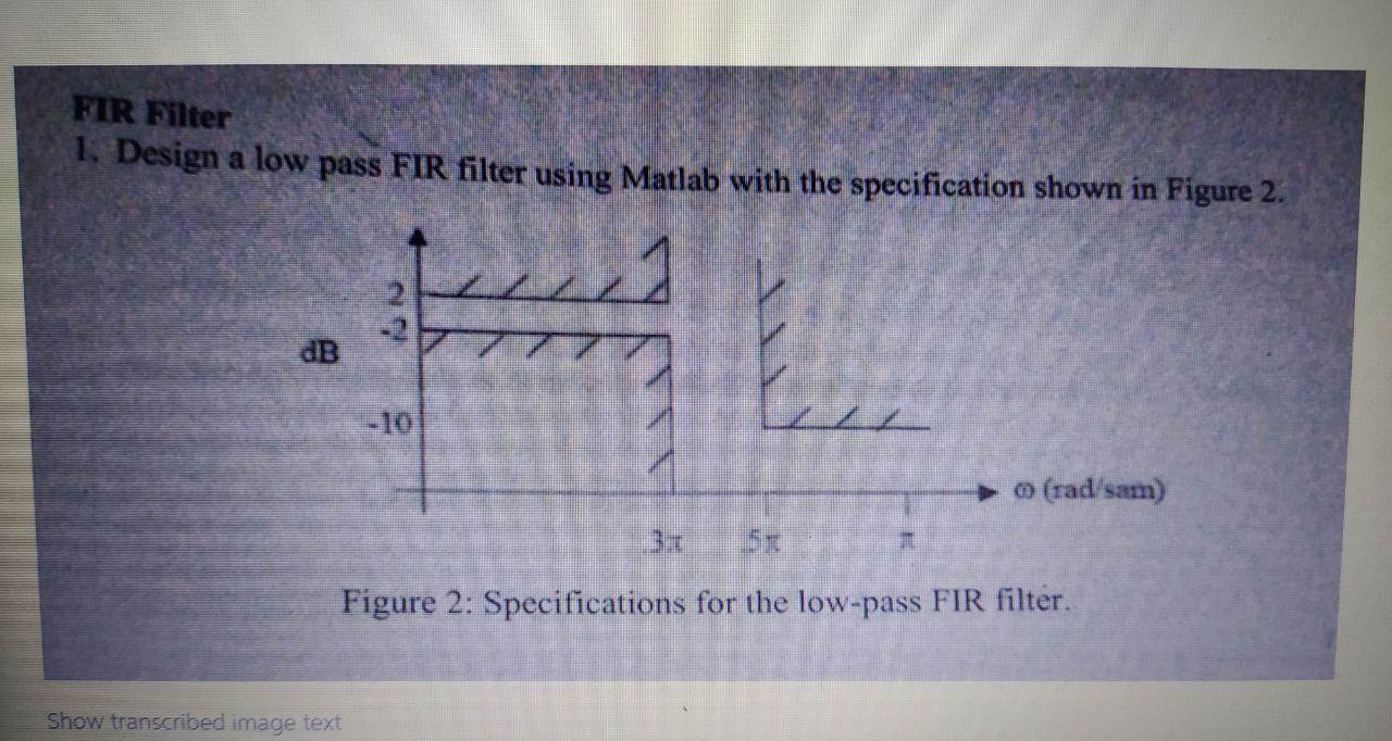 Solved FIR Filter 1. Design a low pass FIR filter using | Chegg.com