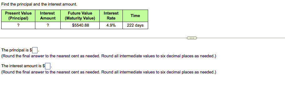 Solved Find the principal and the interest amount. Present | Chegg.com