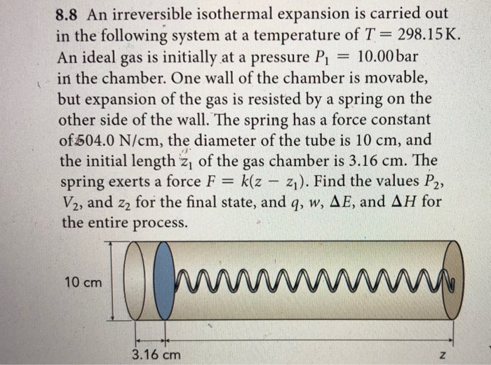 Solved 8.8 An irreversible isothermal expansion is carried | Chegg.com