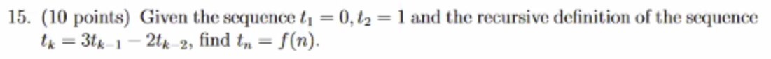 Solved (10 ﻿points) ﻿Given the sequence t1=0,t2=1 ﻿and the | Chegg.com