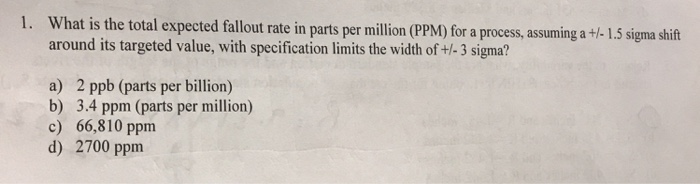 Solved 1. What is the total expected fallout rate in parts | Chegg.com