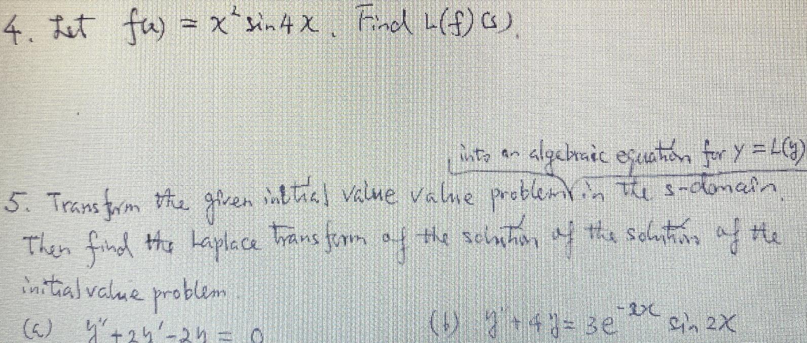 Solved 4. Let f(x)=x2sin4x. Find L(f)(s). into an algehaic | Chegg.com