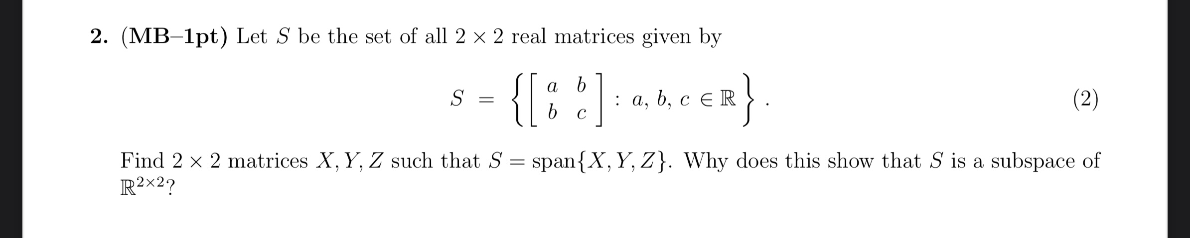 Solved 2. (MB-1pt) Let S be the set of all 2×2 real matrices | Chegg.com