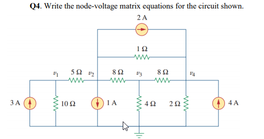 Solved Q4. Write the node-voltage matrix equations for the | Chegg.com