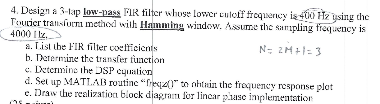 Solved 4. Design a 3-tap low-pass FIR filter whose lower | Chegg.com