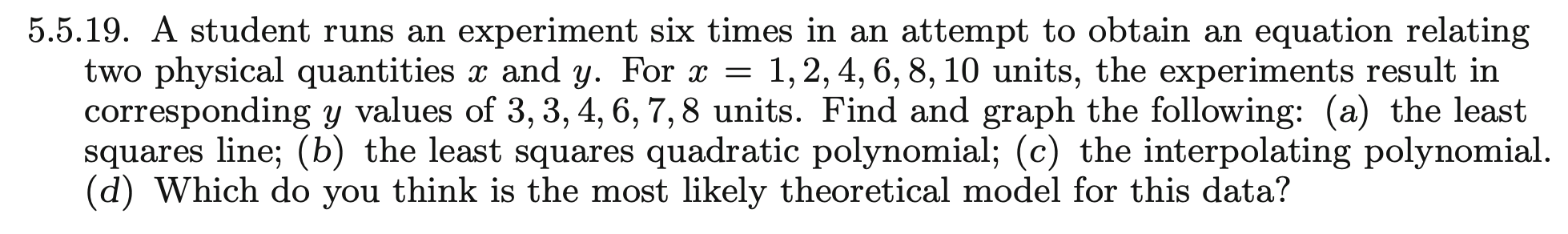 Solved 5.5.19. A student runs an experiment six times in an | Chegg.com