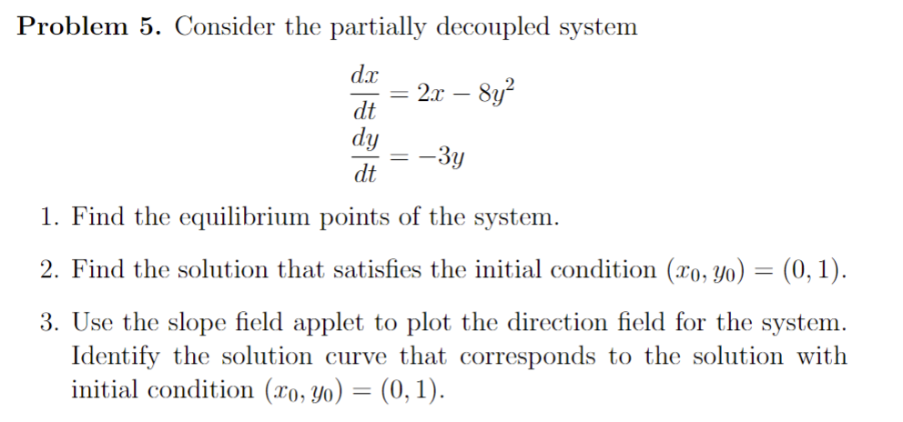 Solved Problem 5. Consider the partially decoupled system | Chegg.com