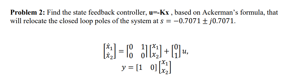 Solved Problem 2: Find the state feedback controller, \\( | Chegg.com
