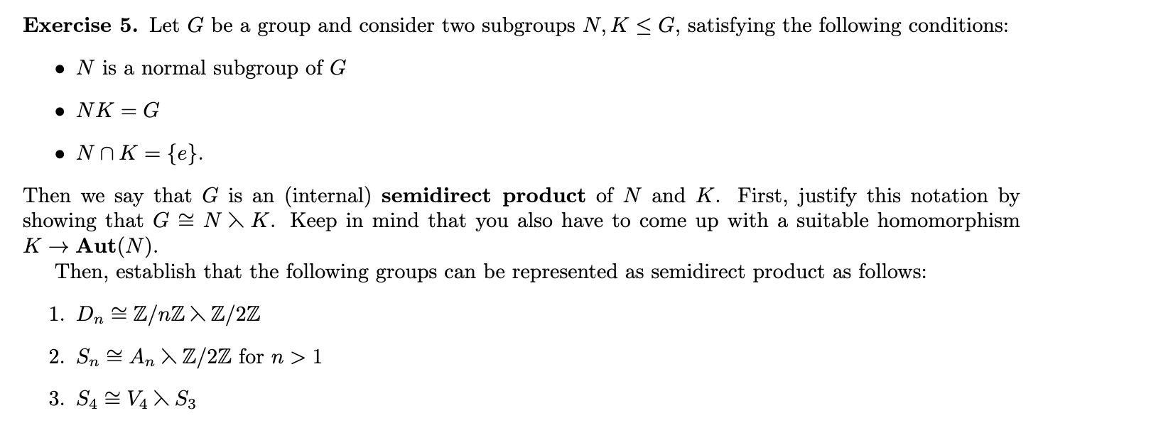 Solved Let G be a group and consider two subgroups N, K ≤ G, | Chegg.com