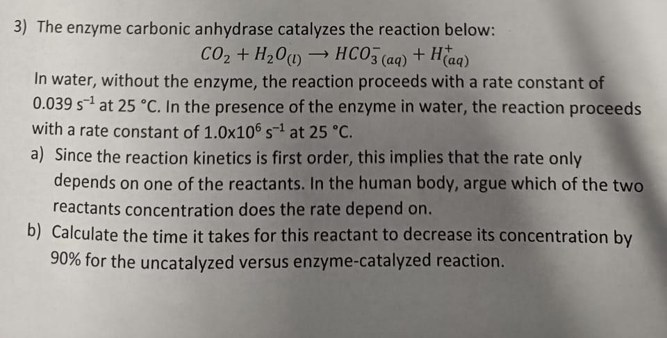 Solved 3) The enzyme carbonic anhydrase catalyzes the | Chegg.com