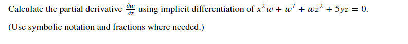 Solved Calculate the partial derivative ∂z∂w using implicit | Chegg.com