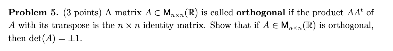 Solved Problem 5. (3 points) A matrix A e Mnxn (R) is called | Chegg.com