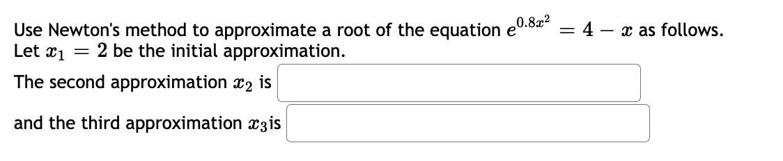 Solved Use Newton's method to approximate a root of the | Chegg.com